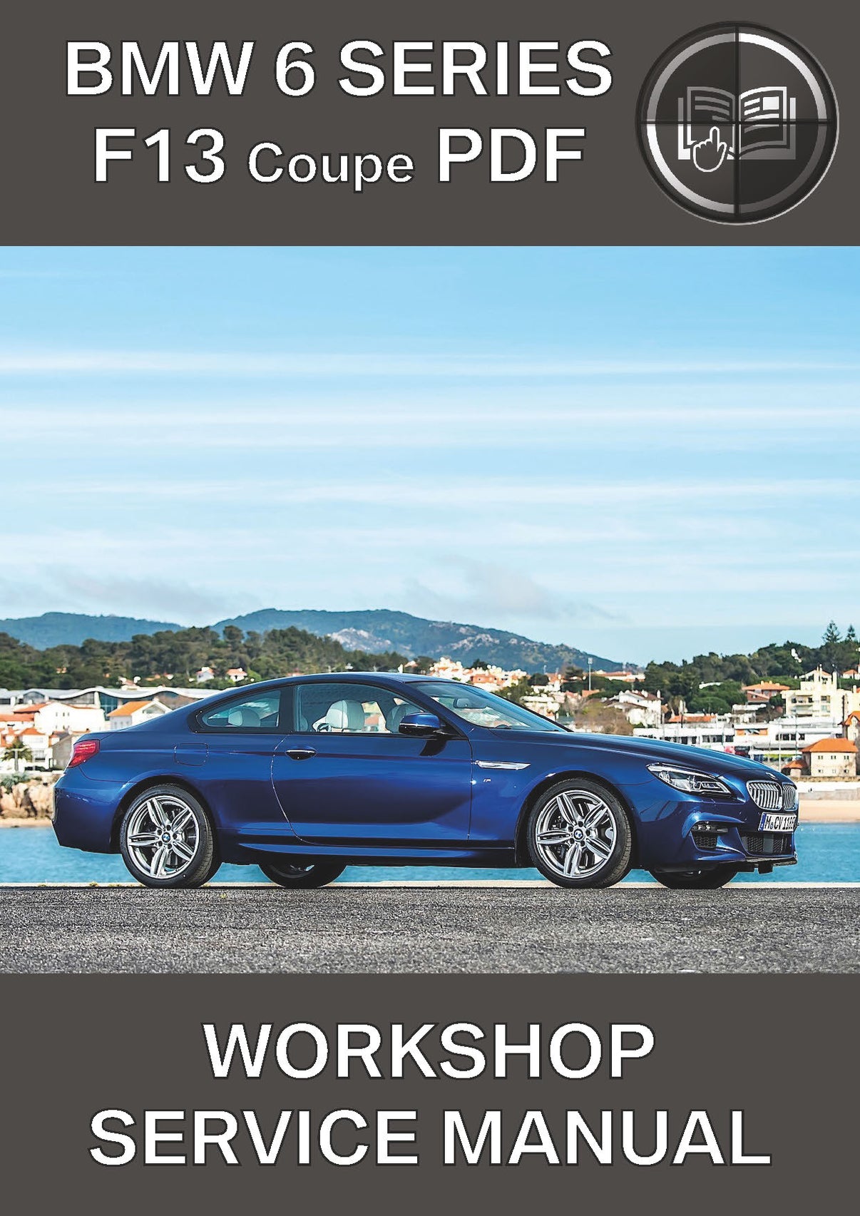BMW Series 6 F13 Coupe Workshop Service Manual – BMW Workshop Manuals